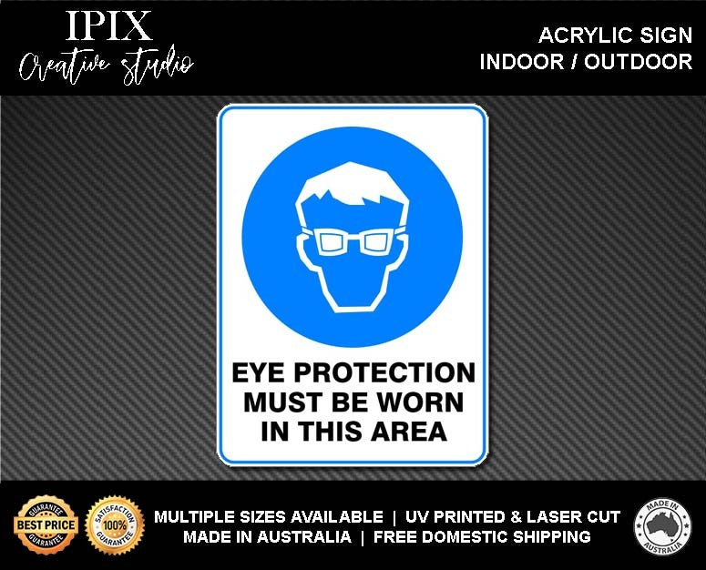 EYE PROTECTION MUST BE WORN IN THIS AREA - MANDATORY | ACRYLIC | SIGN