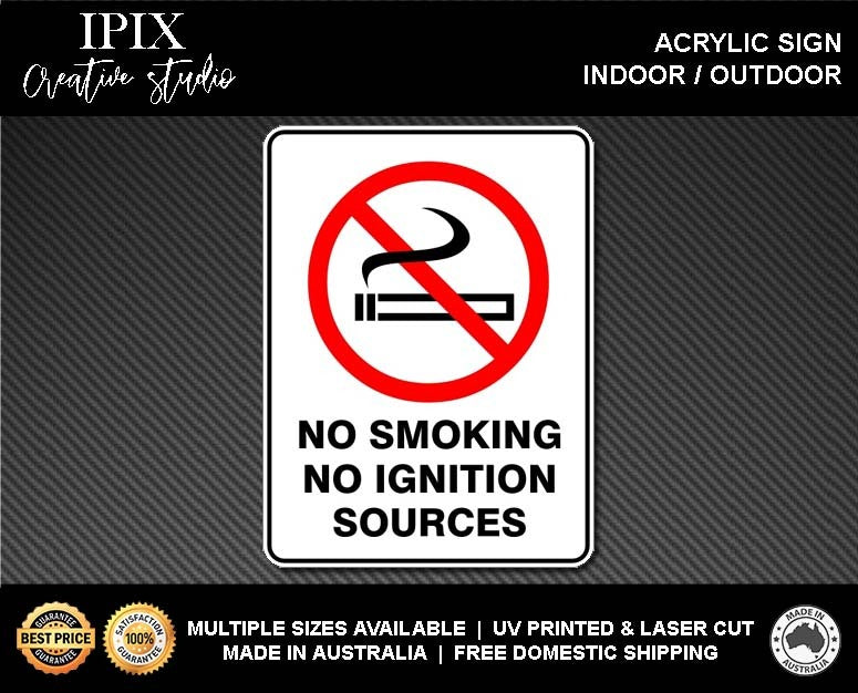 NO SMOKING NO IGNITION SOURCES - PROHIBITION | ACRYLIC | SIGN | HEALTH