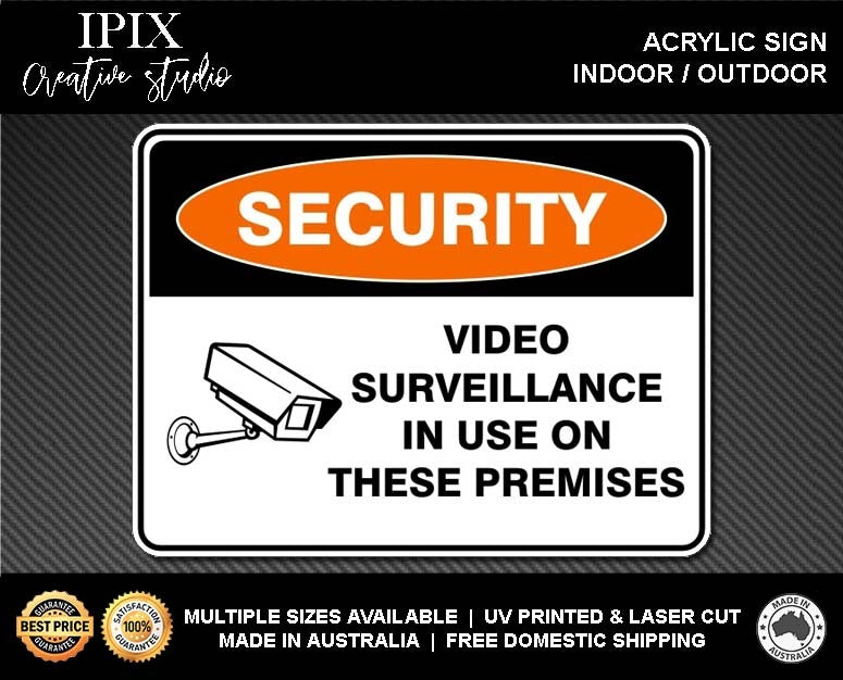 VIDEO SURVEILLANCE IN USE ON THESE PREMESIS - SECURITY | ACRYLIC | SIG